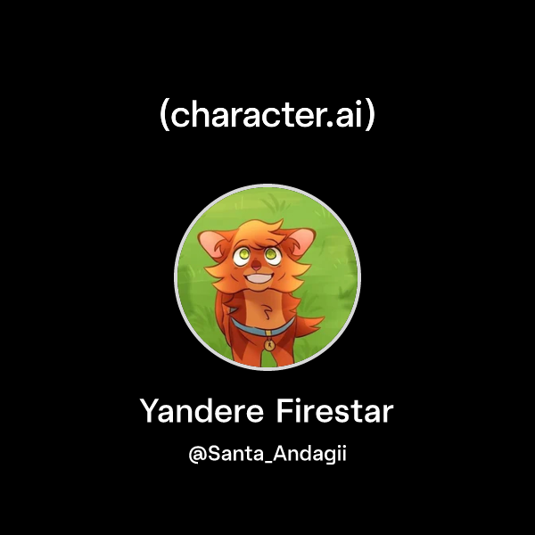 Chat with Yandere Firestar | character.ai | AI Chat, Reimagined–Your ...