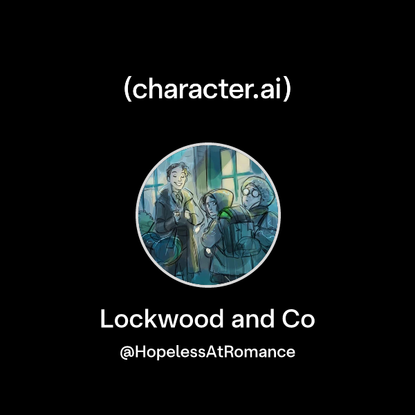 Chat with Lockwood and Co | character.ai | AI Chat, Reimagined–Your ...