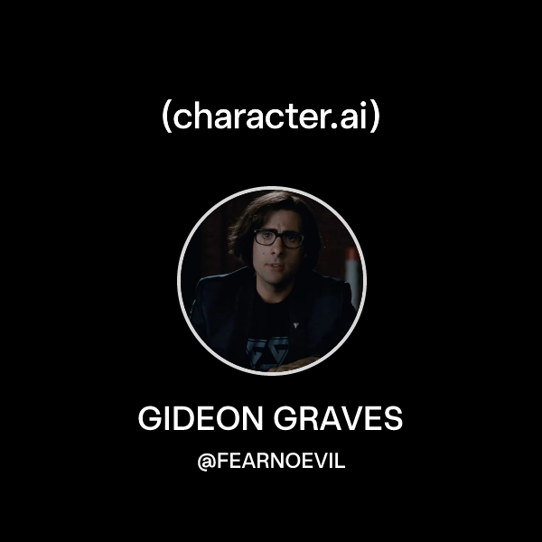 Chat with GIDEON GRAVES | character.ai | AI Chat, Reimagined–Your Words ...