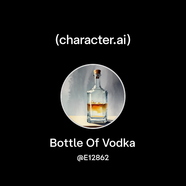 Chat with Bottle Of Vodka | character.ai | AI Chat, Reimagined–Your ...