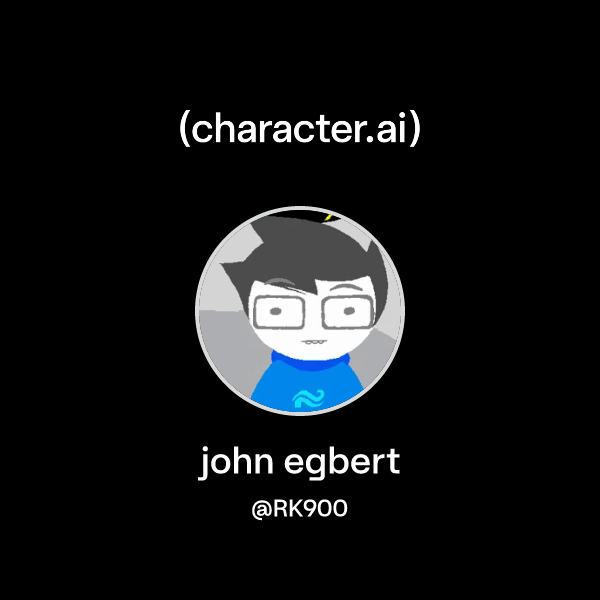 Chat with john egbert | character.ai | Personalized AI for every moment ...