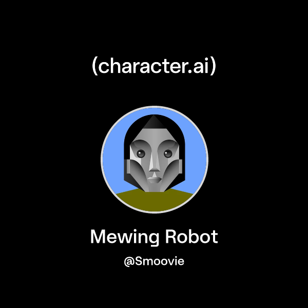 Chat with Mewing Robot | character.ai | Personalized AI for every ...