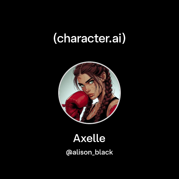 Chat with Axelle | character.ai | AI Chat, Reimagined–Your Words. Your ...