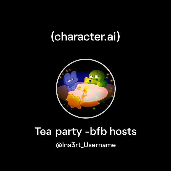 Chat with Tea party -bfb hosts | character.ai | AI Chat, Reimagined ...