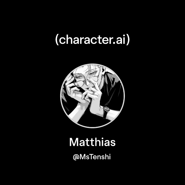Chat with Matthias | character.ai | AI Chat, Reimagined–Your Words ...