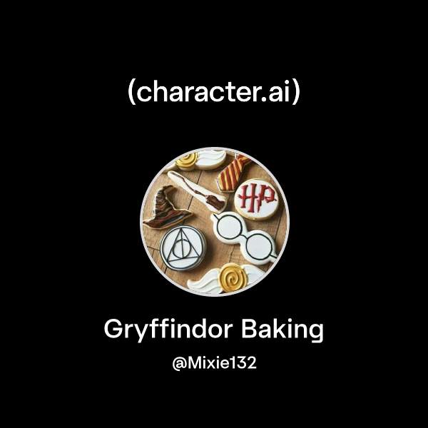 Chat with Gryffindor Baking | character.ai | Personalized AI for every ...