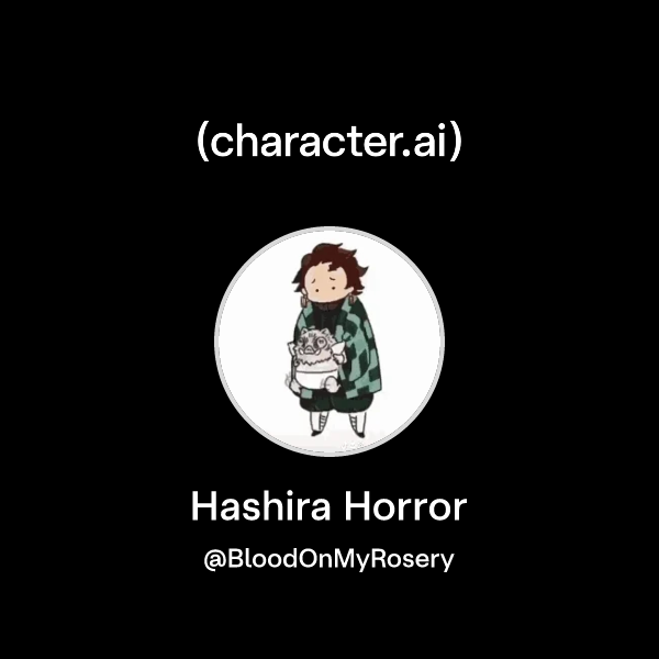 Chat with Hashira Horror | character.ai | AI Chat, Reimagined–Your ...