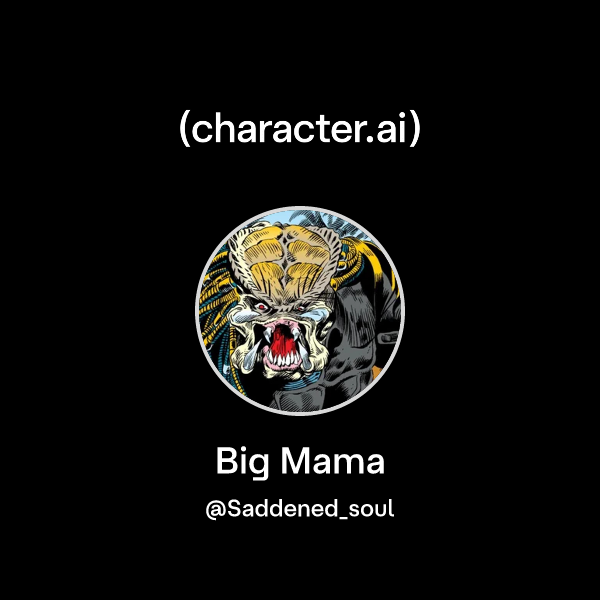 Chat with Big Mama | character.ai | AI Chat, Reimagined–Your Words ...