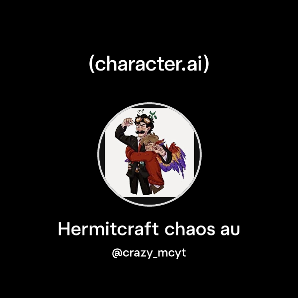 Chat with Hermitcraft chaos au | character.ai | AI Chat, Reimagined ...