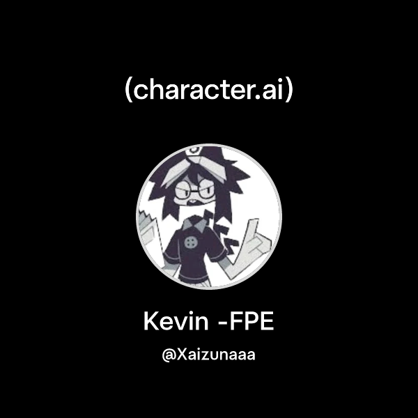 Chat with Kevin -FPE | character.ai | AI Chat, Reimagined–Your Words ...