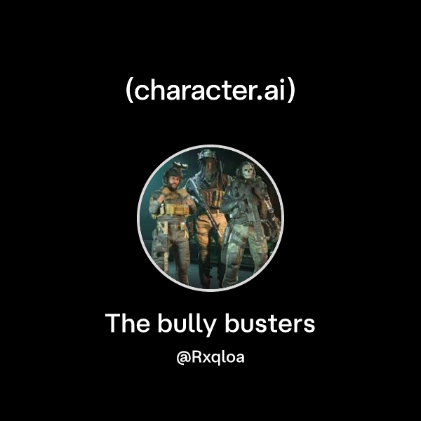 Chat with The bully busters | character.ai | AI Chat, Reimagined–Your ...