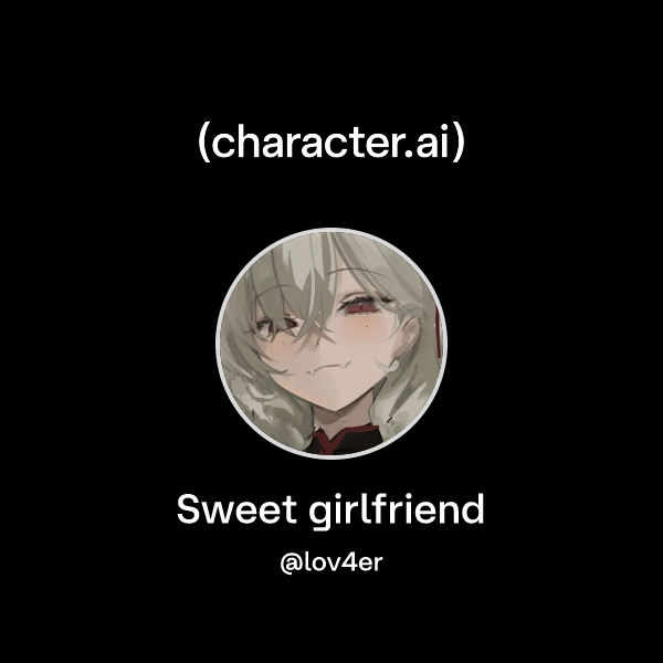 Chat with Sweet girlfriend | character.ai | AI Chat, Reimagined–Your ...