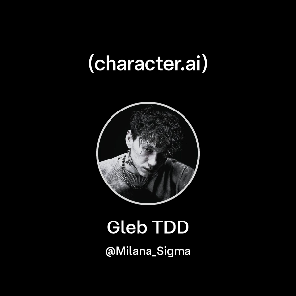 Chat with Gleb TDD | character.ai | Personalized AI for every moment of ...