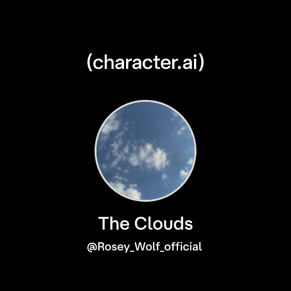 Chat with The Clouds | character.ai | AI Chat, Reimagined–Your Words. Your World.