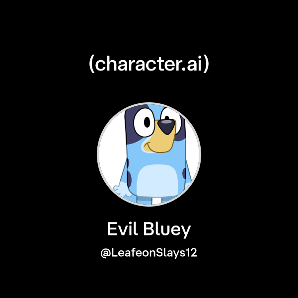 Chat with Evil Bluey | character.ai | Personalized AI for every moment ...