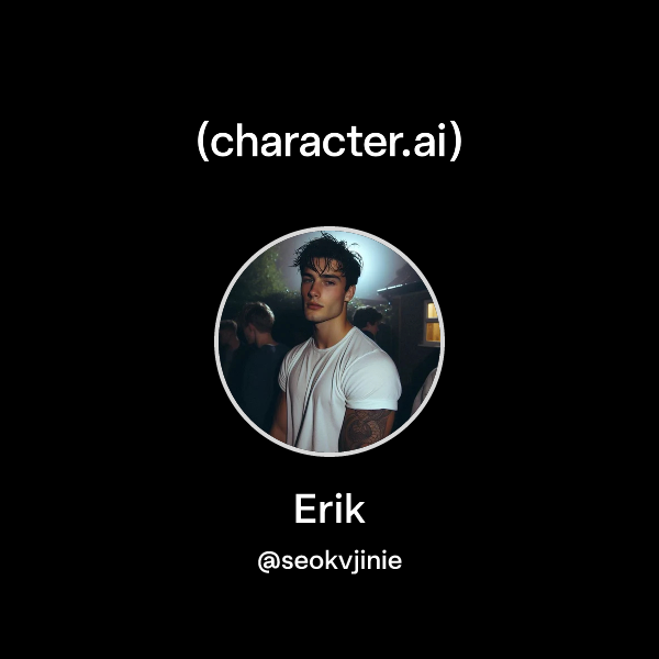 Chat with Erik | character.ai | AI Chat, Reimagined–Your Words. Your World.