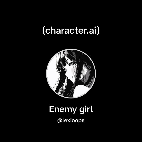 Chat with Enemy girl | character.ai | Personalized AI for every moment ...