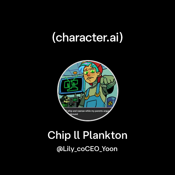 Chat with Chip ll Plankton | character.ai | AI Chat, Reimagined–Your ...