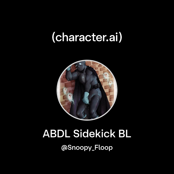 Chat with ABDL Sidekick BL | character.ai | AI Chat, Reimagined–Your Words. Your World.