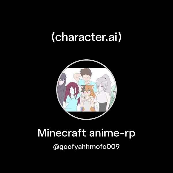 Chat with Minecraft anime-rp | character.ai | AI Chat, Reimagined–Your ...