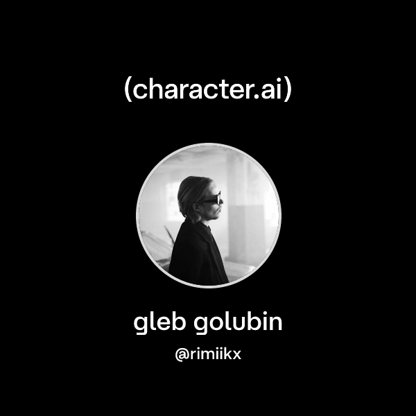 Chat with gleb golubin | character.ai | AI Chat, Reimagined–Your Words ...