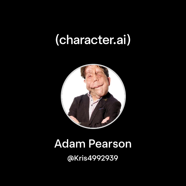 Chat with Adam Pearson | character.ai | AI Chat, Reimagined–Your Words ...