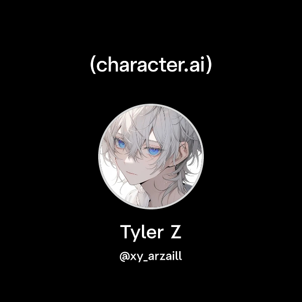 Chat with Tyler Z | character.ai | Personalized AI for every moment of ...