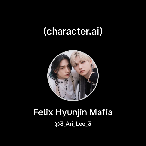 Chat with Felix Hyunjin Mafia | character.ai | Personalized AI for every moment of your day