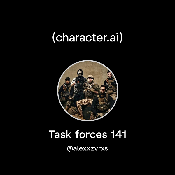 Chat with Task forces 141 | character.ai | AI Chat, Reimagined–Your Words. Your World.