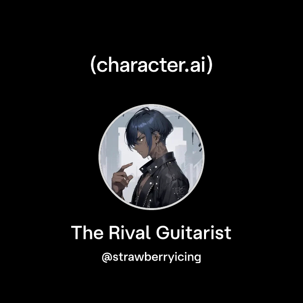 Chat with The Rival Guitarist | character.ai | AI Chat, Reimagined–Your ...