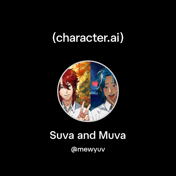 Chat with Suva and Muva | character.ai | Personalized AI for every ...