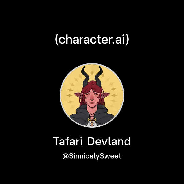 Chat with Tafari Devland | character.ai | Personalized AI for every moment of your day