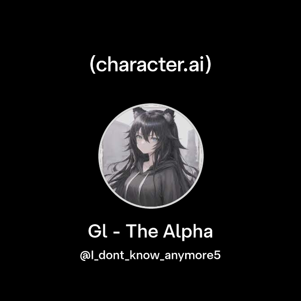 Chat with Gl - The Alpha | character.ai | AI Chat, Reimagined–Your ...