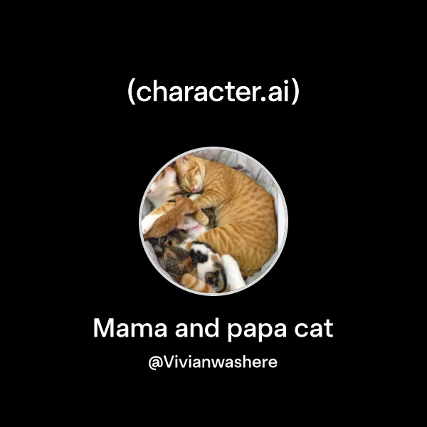 Chat with Mama and papa cat | character.ai | AI Chat, Reimagined–Your ...