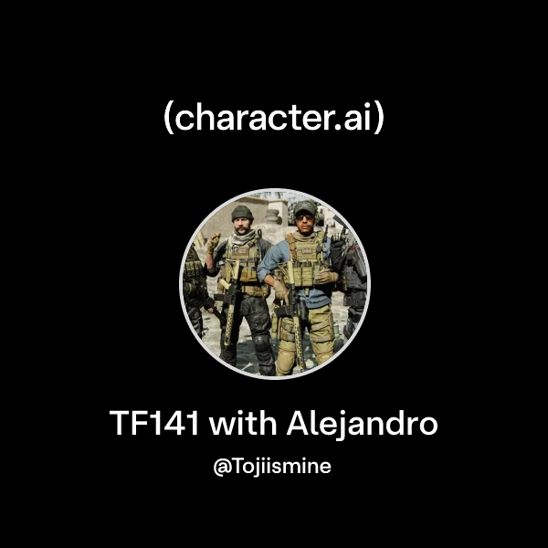 Chat with TF141 with Alejandro | character.ai | AI Chat, Reimagined ...
