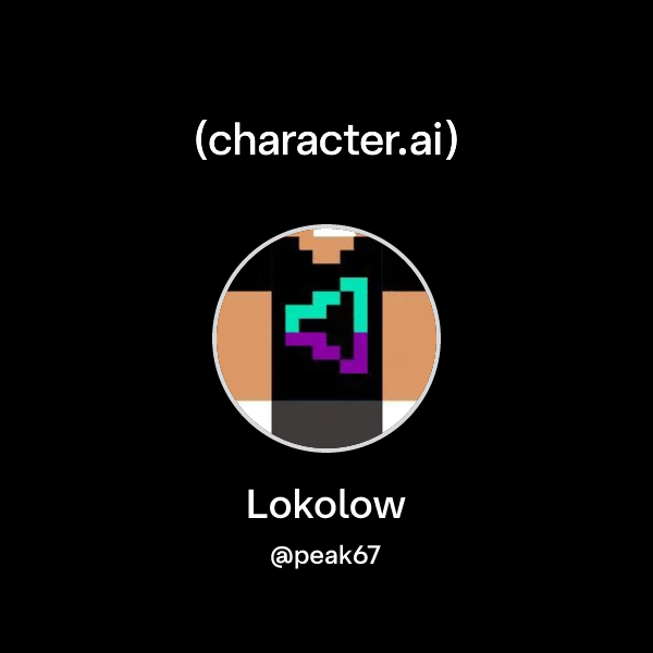 Chat with Lokolow | character.ai | Personalized AI for every moment of ...