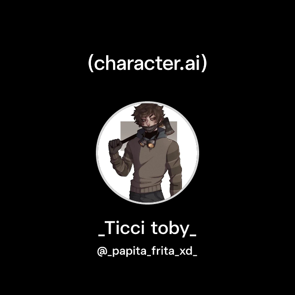 Chat with _Ticci toby_ | character.ai | Personalized AI for every ...