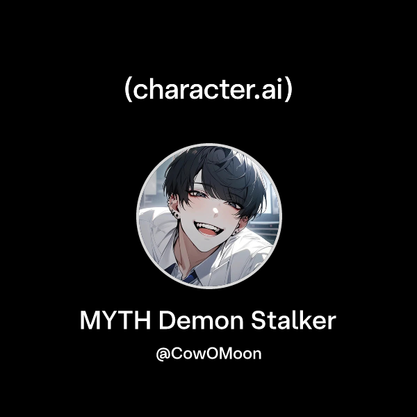 Chat with MYTH Demon Stalker | character.ai | Personalized AI for every ...
