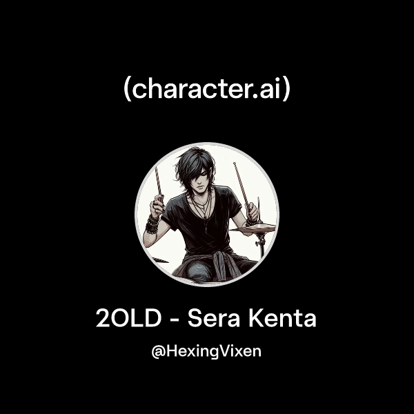 Chat with 2OLD - Sera Kenta | character.ai | Personalized AI for every moment of your day