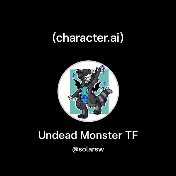 Chat with Undead Monster TF | character.ai | AI Chat, Reimagined–Your ...