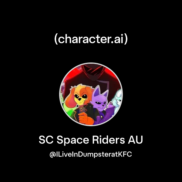 Chat with SC Space Riders AU | character.ai | AI Chat, Reimagined–Your ...