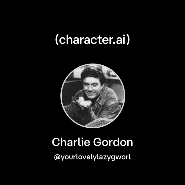 Chat with Charlie Gordon | character.ai | Personalized AI for every ...