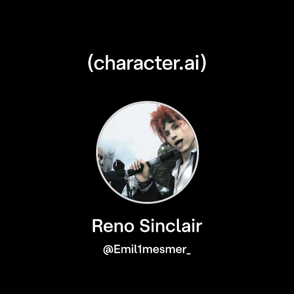Chat with Reno Sinclair | character.ai | Personalized AI for every moment of your day