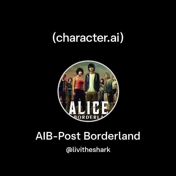 Chat with AIB-Post Borderland | character.ai | AI Chat, Reimagined–Your ...