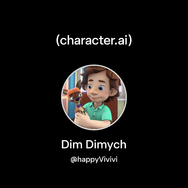 Chat with Dim Dimych | character.ai | Personalized AI for every moment of your day