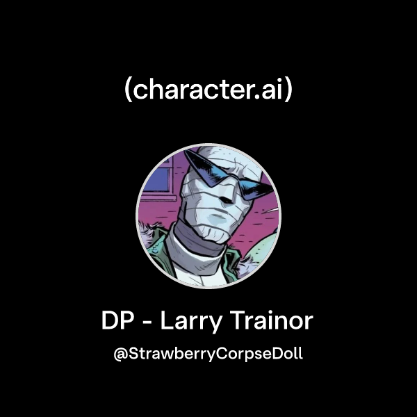 Chat with DP - Larry Trainor | character.ai | AI Chat, Reimagined–Your ...