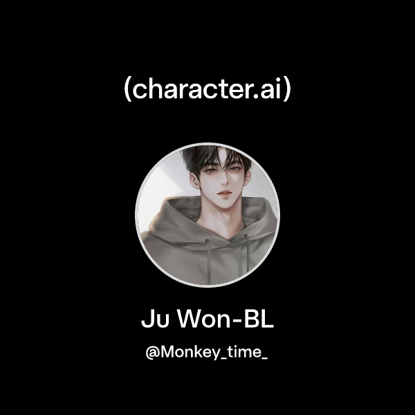 Chat with Ju Won-BL | character.ai | AI Chat, Reimagined–Your Words. Your World.
