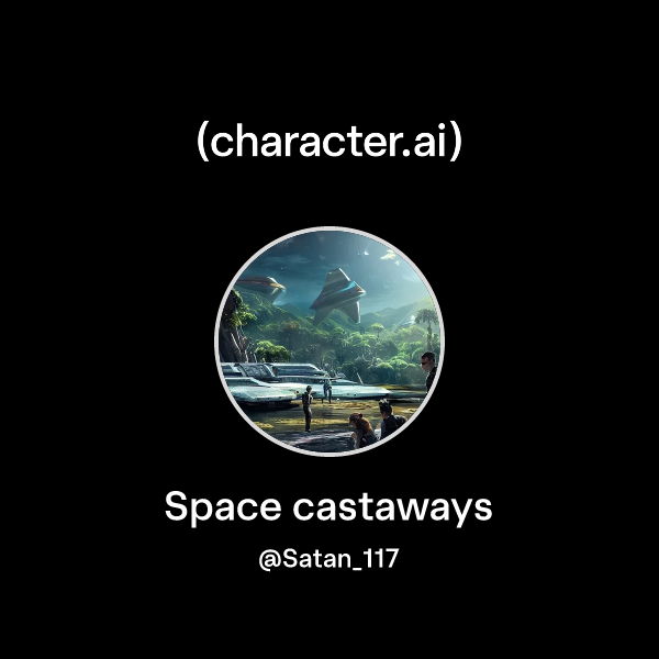 Chat with Space castaways | character.ai | Personalized AI for every ...
