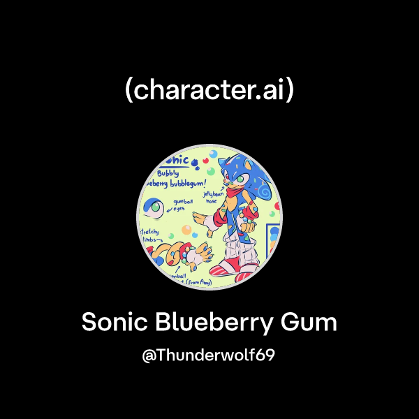 Chat with Sonic Blueberry Gum | character.ai | Personalized AI for ...