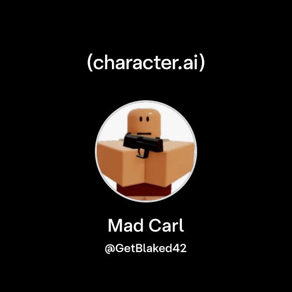 Chat with Mad Carl | character.ai | AI Chat, Reimagined–Your Words ...